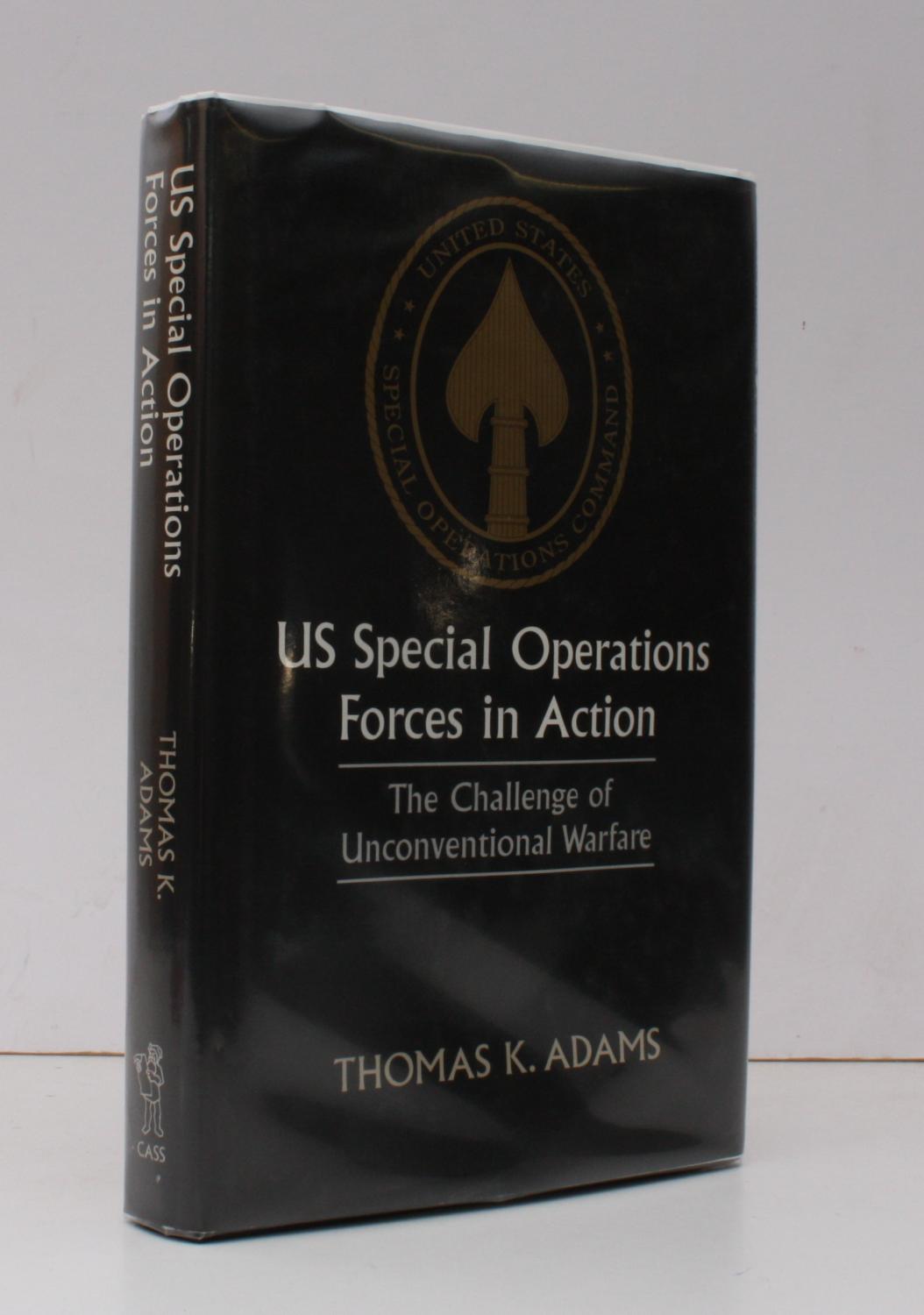 US Special Operations Forces in Action. The Challenge of Unconventional ...