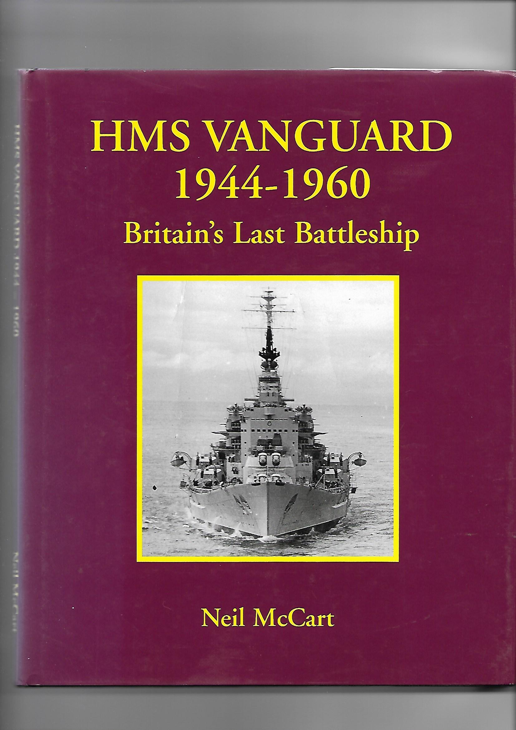 HMS Vanguard 1944-1960 Britains's Last Battleship by McCart Neil: Very ...