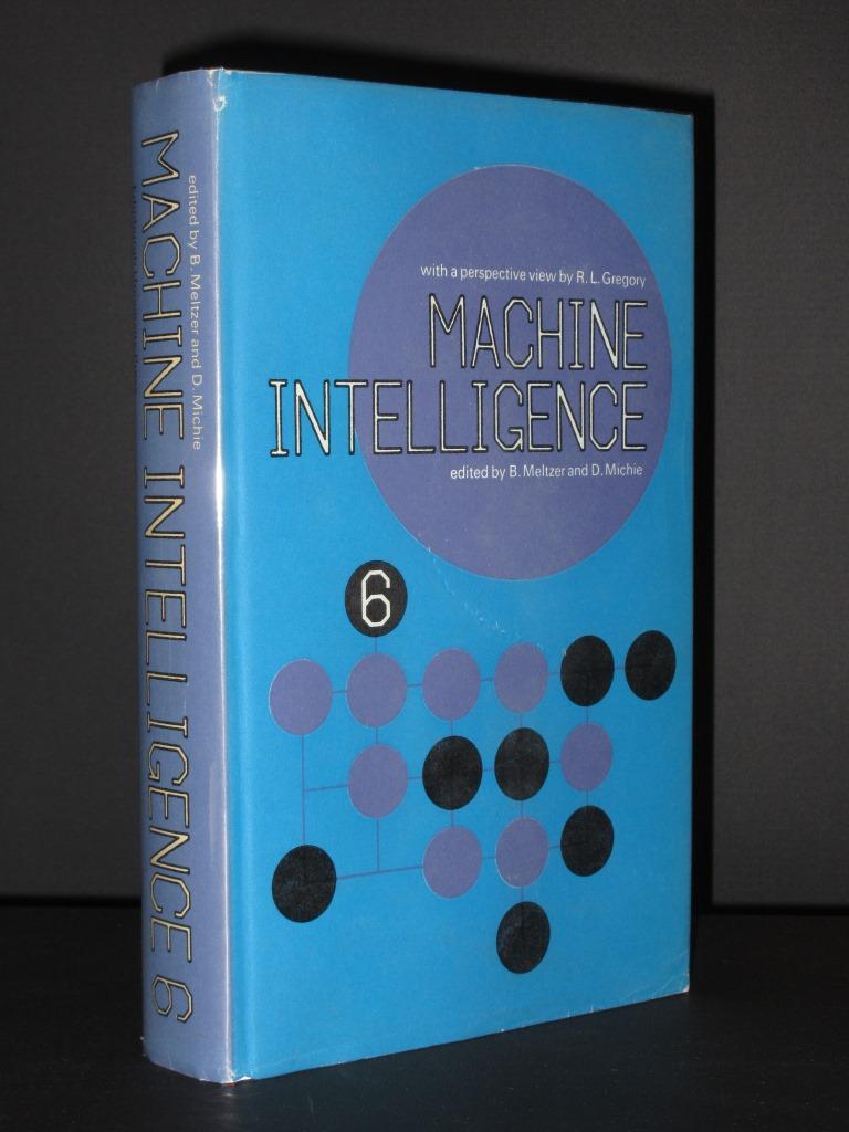 Machine Intelligence 6 by B. Meltzer / D. Michie: Very Good Hardback ...