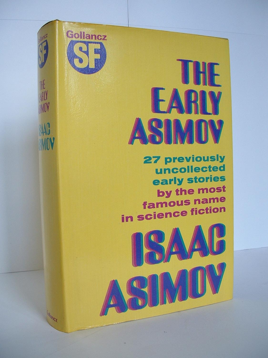 The Early Asimov, or Eleven Years of Trying by Isaac Asimov: Fine ...