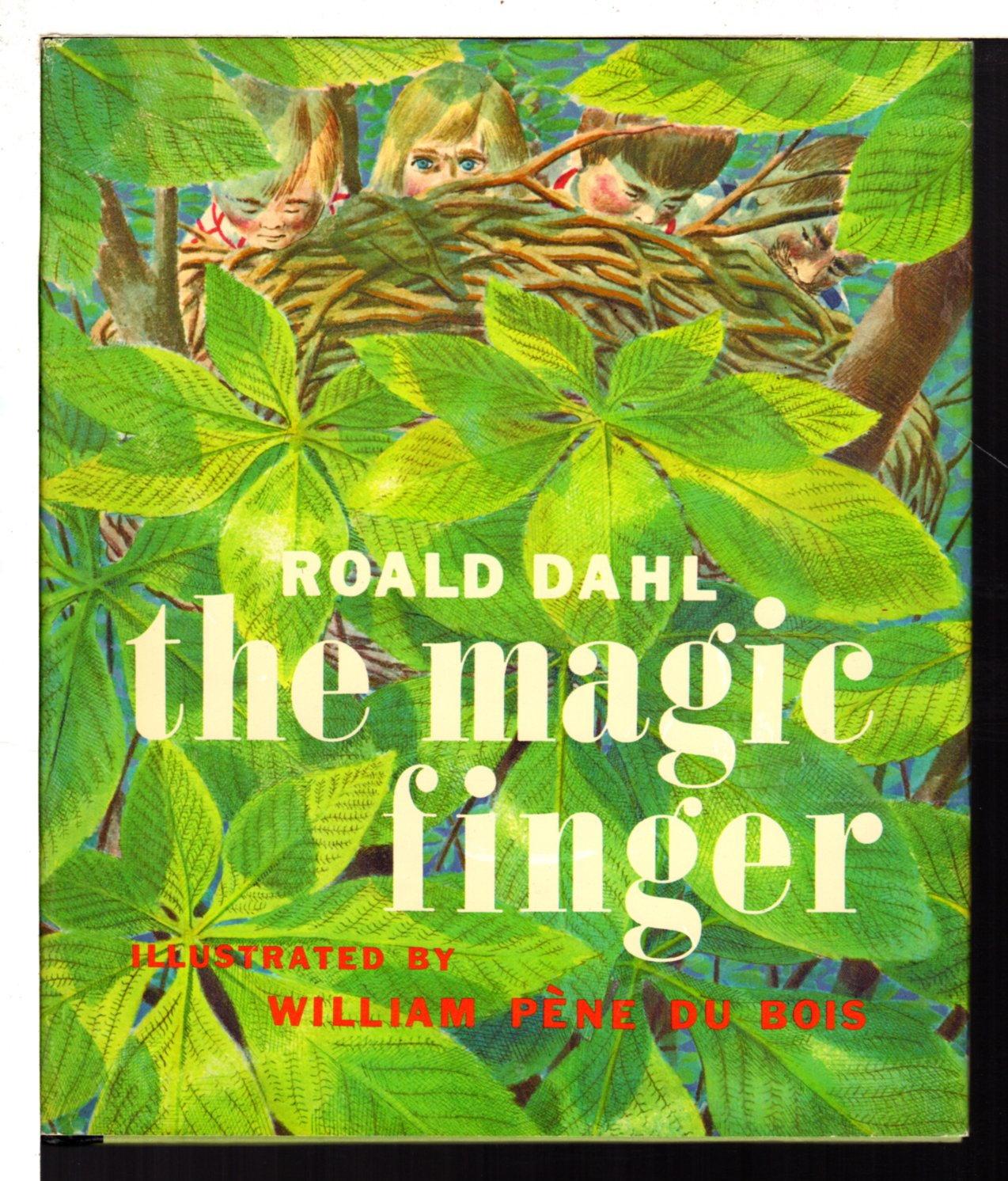 THE MAGIC FINGER. by Dahl, Roald. Illustrated by William Pene du Bois ...