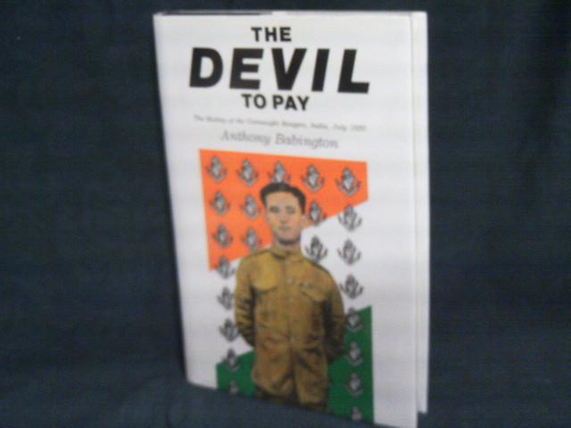 The Devil to Pay The Mutiny of the Connaught Rangers, India, July 1920 ...