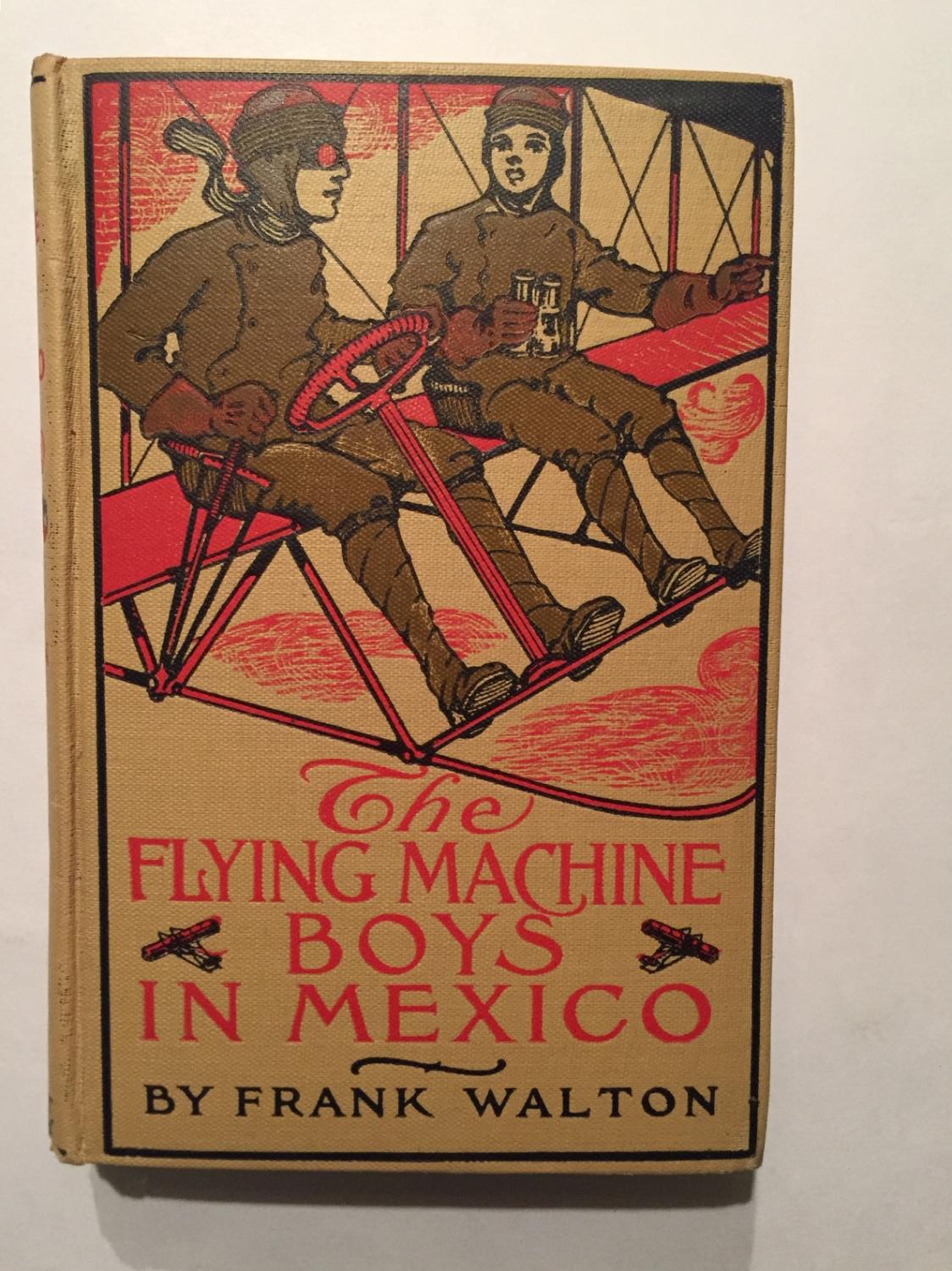 The Flying Machine Boys in Mexico (#1 of 6-book series) by Walton ...