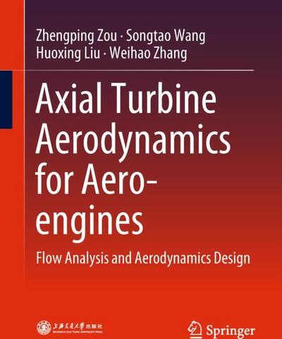 Axial Turbine Aerodynamics for Aero-engines : Flow Analysis and ...