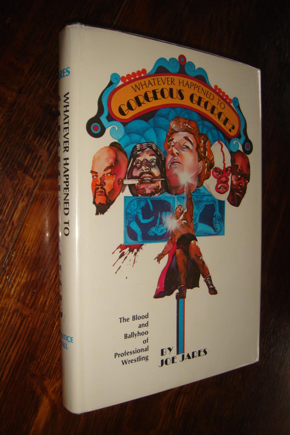 Whatever Happened to Gorgeous George? The Blood & Ballyhoo of ...