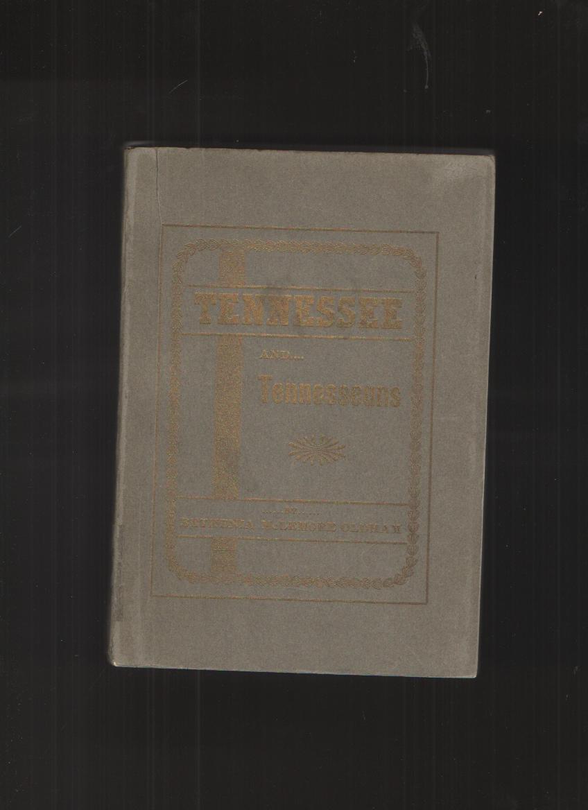 TENNESSEE and TENNESSEANS, 1903 Edition by Oldham, Bethenia Mc Lemore ... TENNESSEE and TENNESSEANS, 1903 Edition by Oldham, Bethenia Mc Lemore ...