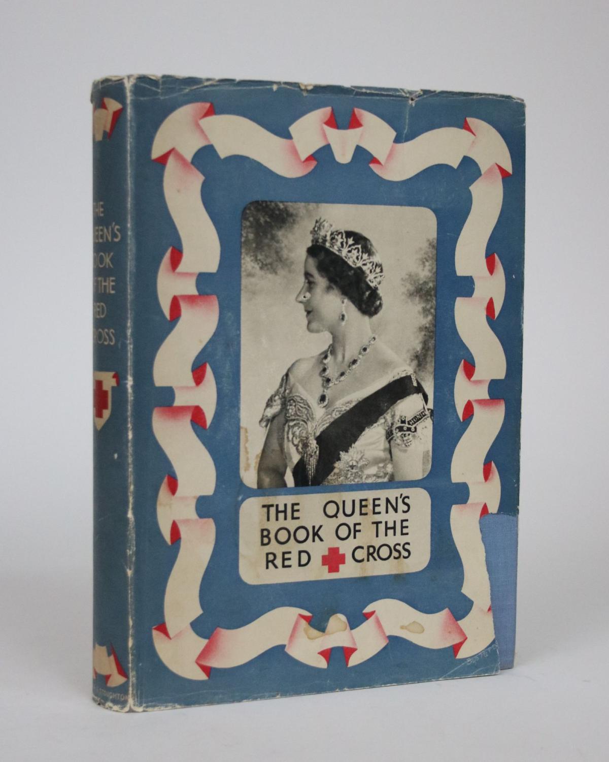 The Queen's Book of the Red Cross, With a Message From Her Majesty the ...