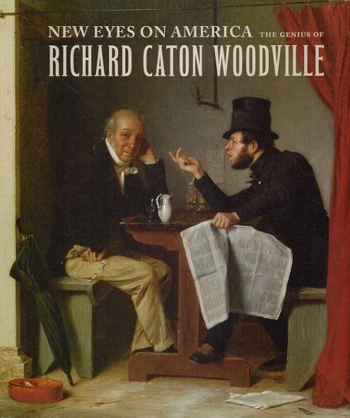 New Eyes on America: The Genius of Richard Caton Woodville by Woodville ...