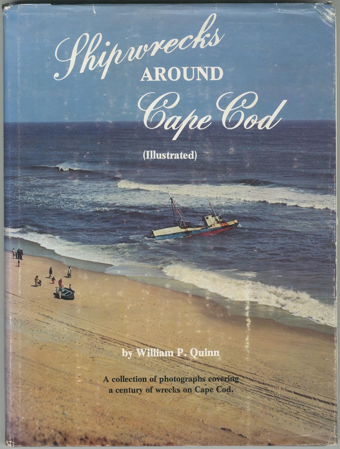 Shipwrecks around Cape Cod by QUINN, William P.: Near Fine Hardcover ...