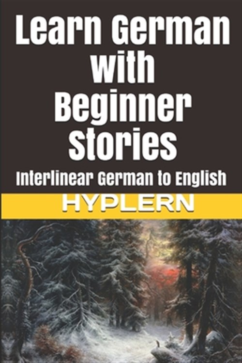 Learn German with Beginner Stories: Interlinear German to English by ...