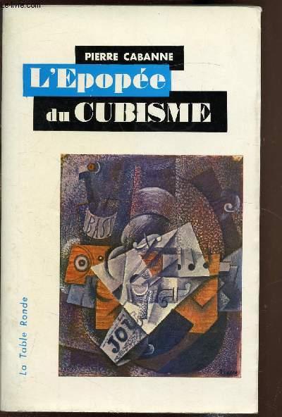 L'épopée du Cubisme von Cabanne Pierre: bon Couverture souple (1963 ...
