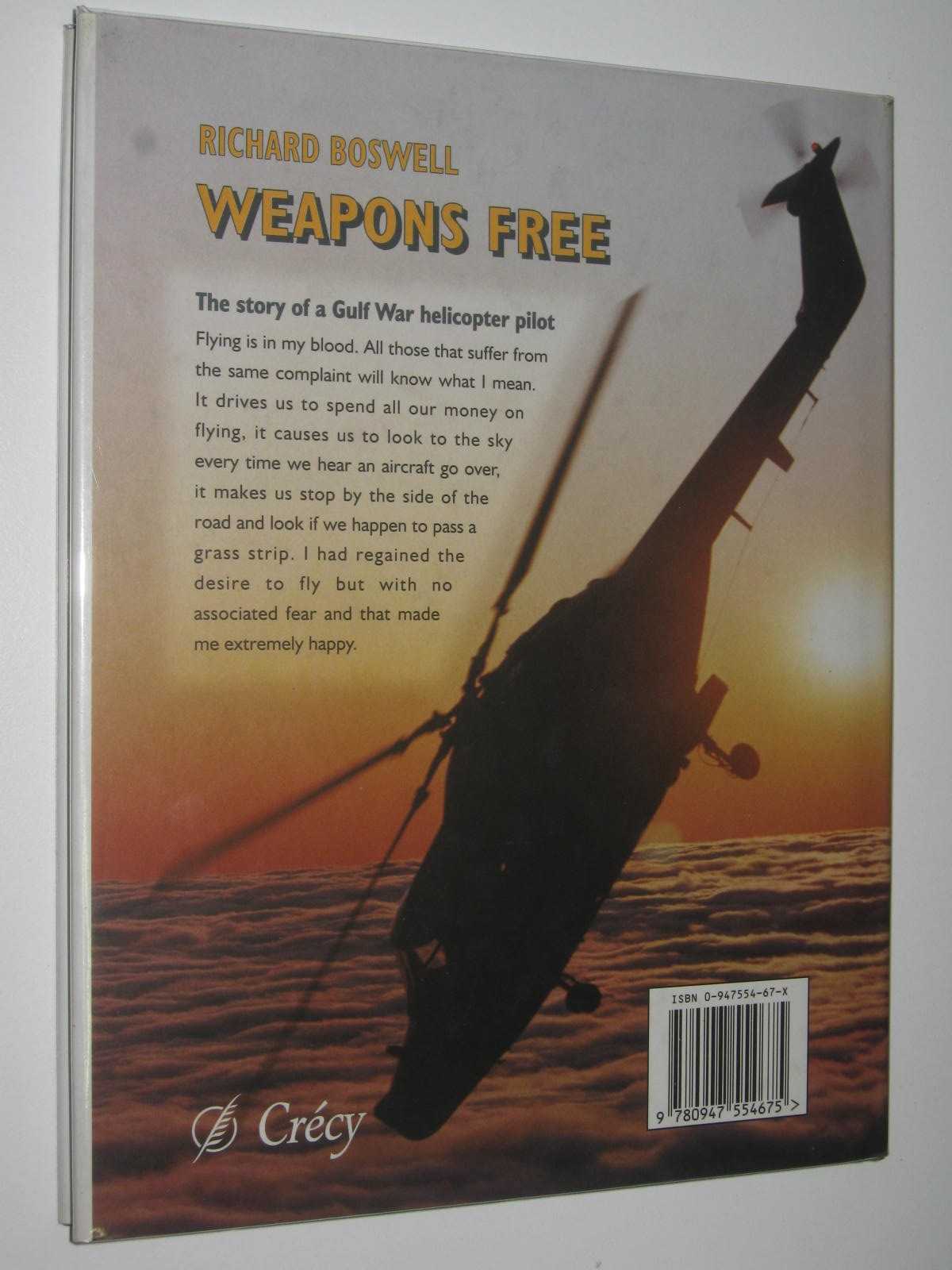 Weapons Free : The Story of a Gulf War Helicopter Pilot by Boswell ...