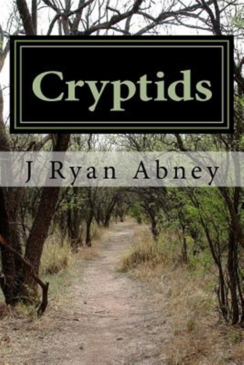Cryptids : Urban Legends and Other Strange Things in America by Abney ...