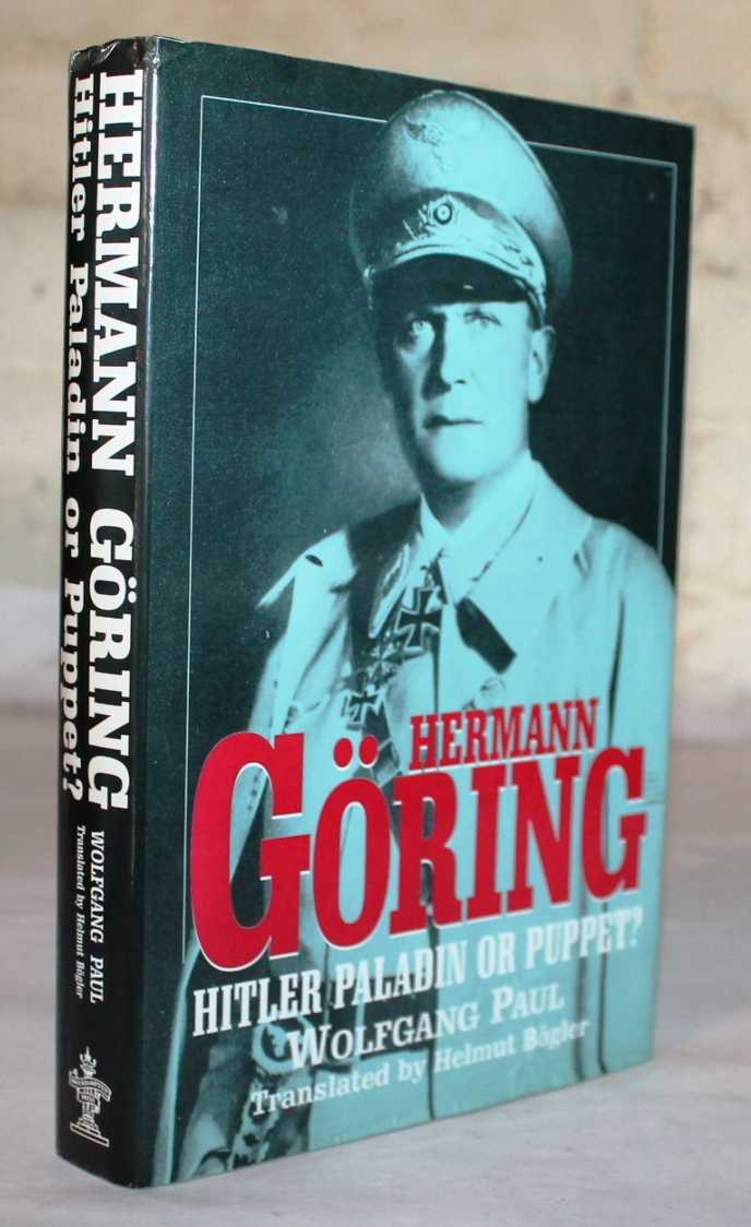 Hermann Goring. Hitler Paladin or Puppet by Paul, Wolfgang: Good ...