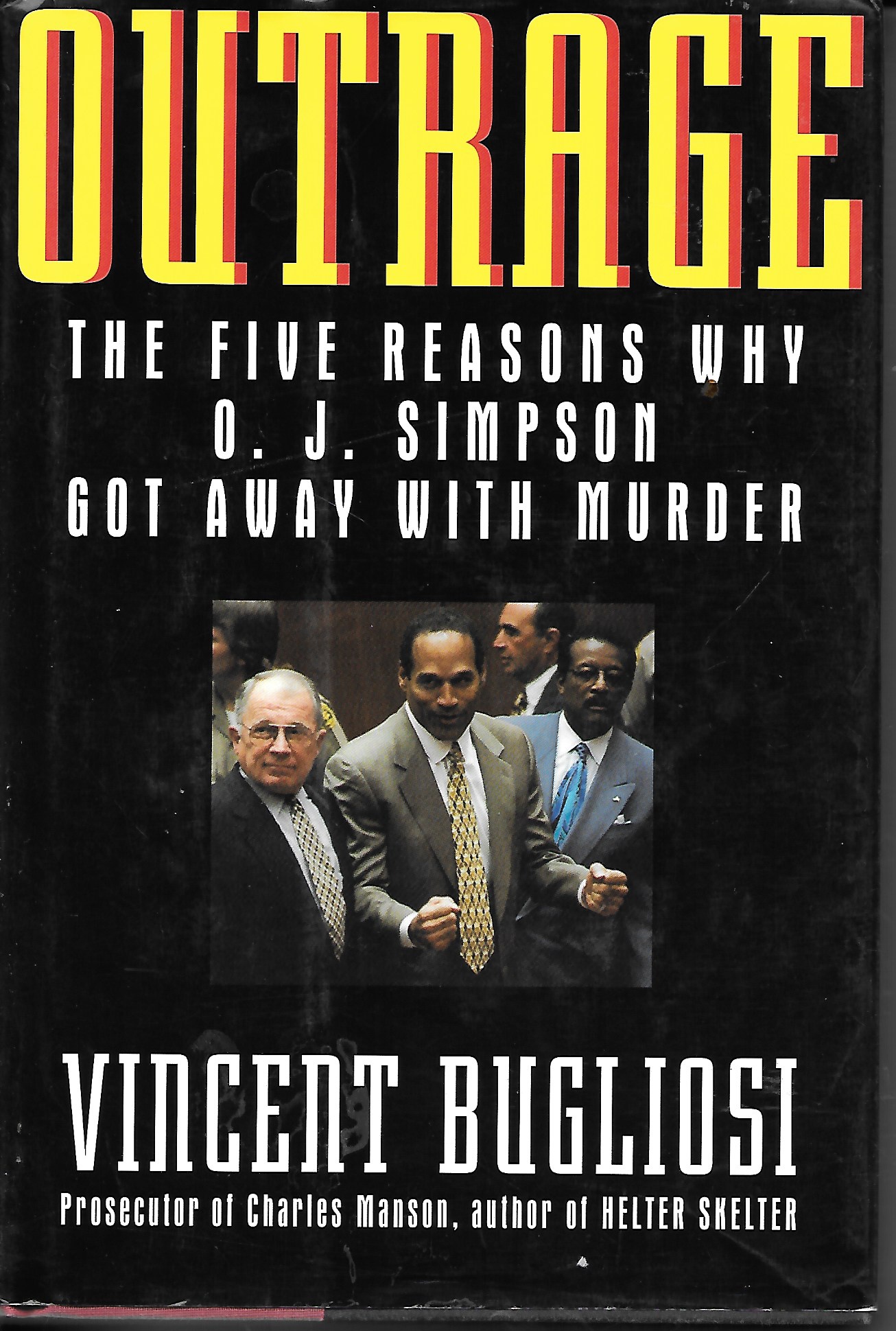 Outrage The Five Reasons why O. J. Simpson Got Away with Murder by ...