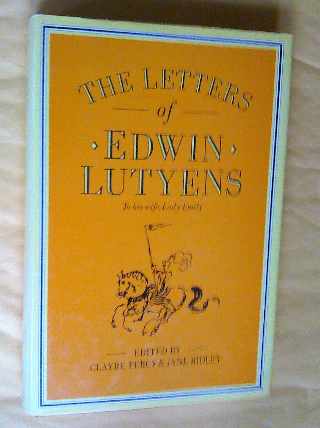 The Letters of Edwin Lutyens to his Wife, Lady Emily de Lutyens, Sir ...