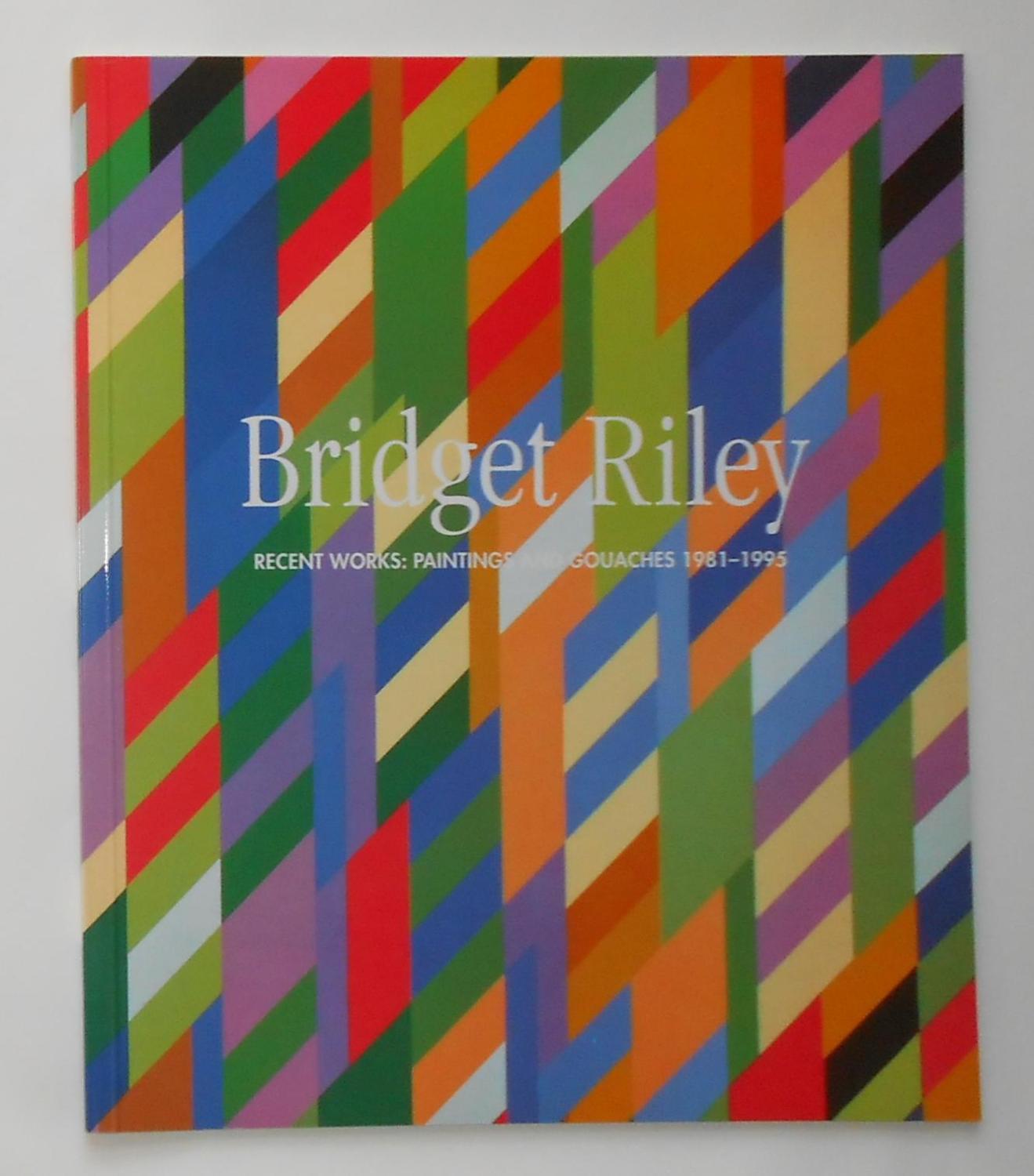Bridget Riley - Recent Works Paintings and Gouaches 1981 - 1995 (Spacex ...