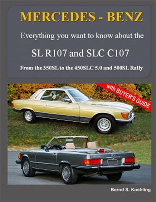 Mercedes-benz, the Modern Sl Cars, the R107 and C107 : From the 350sl ...