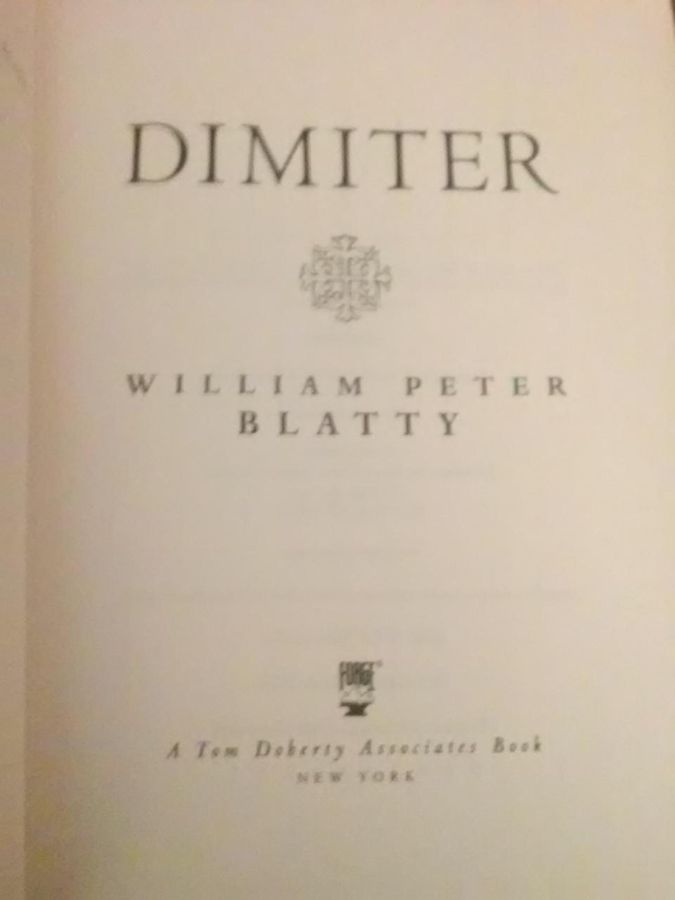 Dimiter by Blatty, William Peter: Fine Hardcover (2010) 1st Edition ...