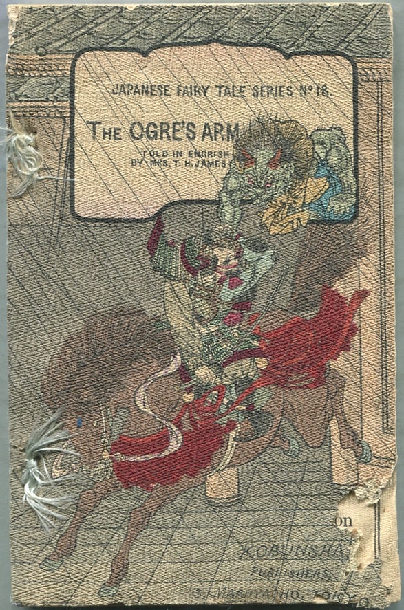 The Ogre's Arm (Japanese Fairy Tale Series No. 18) by JAMES, Mrs. T.H ...