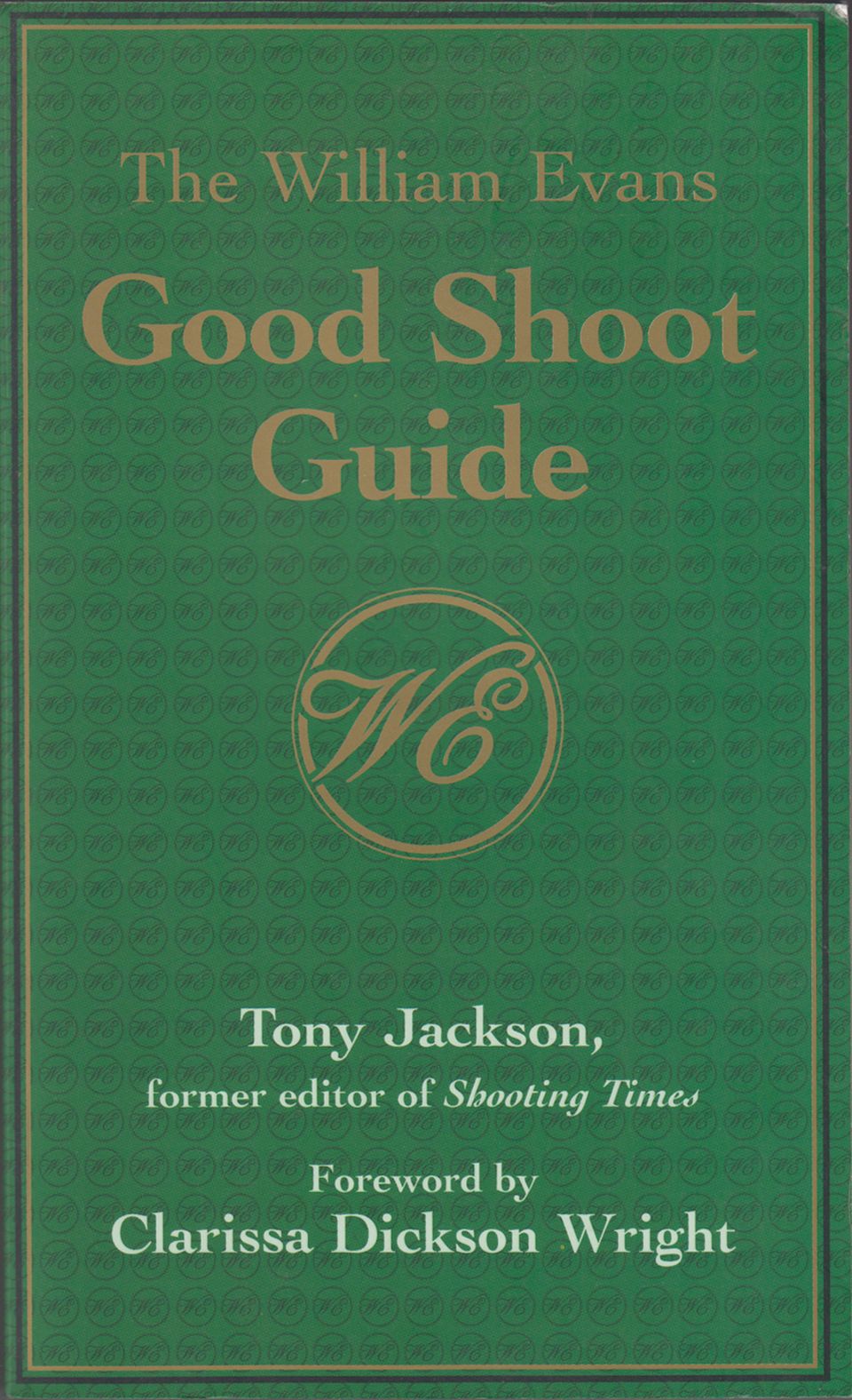 THE WILLIAM EVANS GOOD SHOOT GUIDE. Edited by Tony Jackson. by Jackson ...
