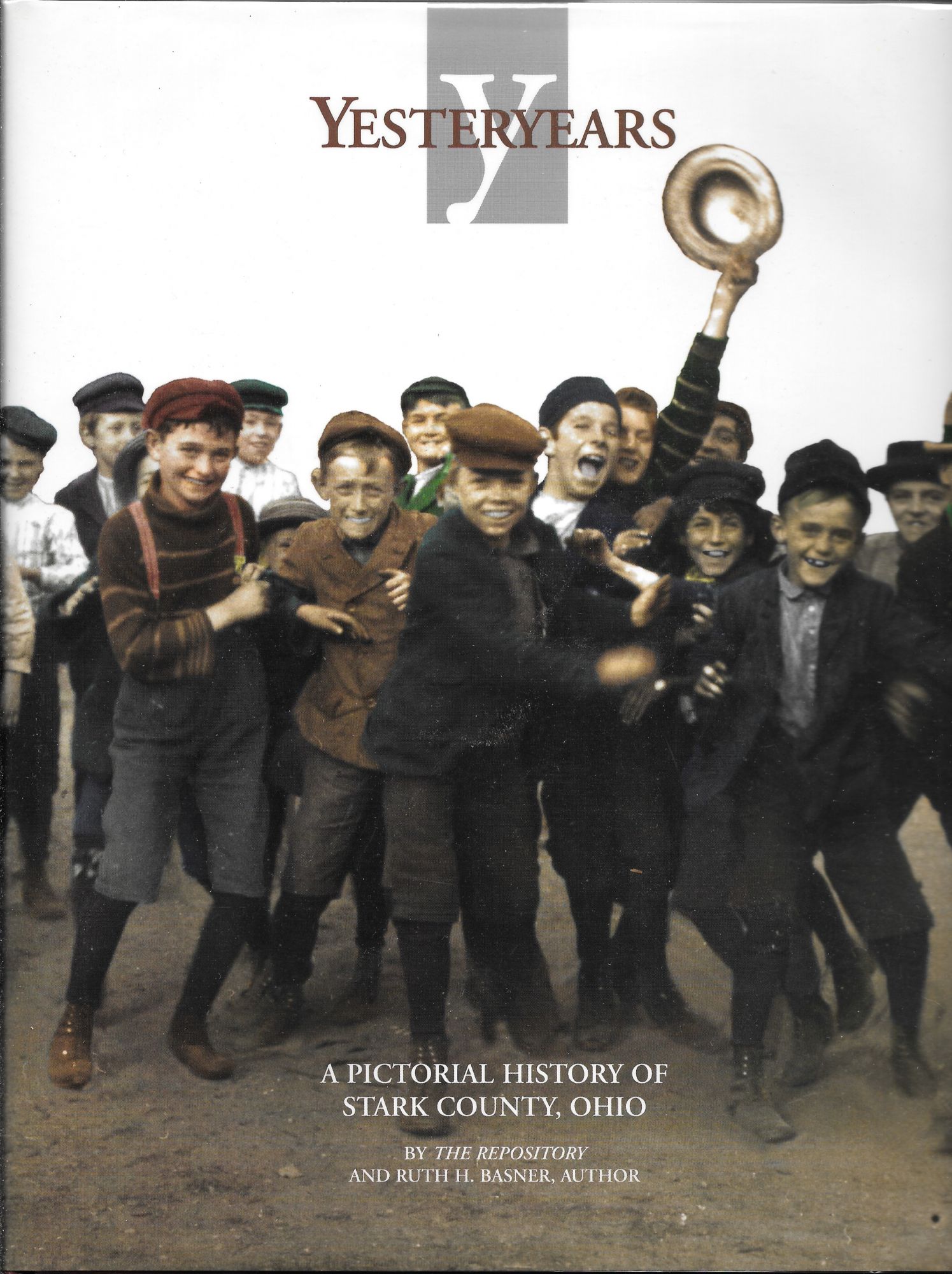 YESTERYEARS, A Pictorial History of Stark County, Ohio by Basner, Ruth ...