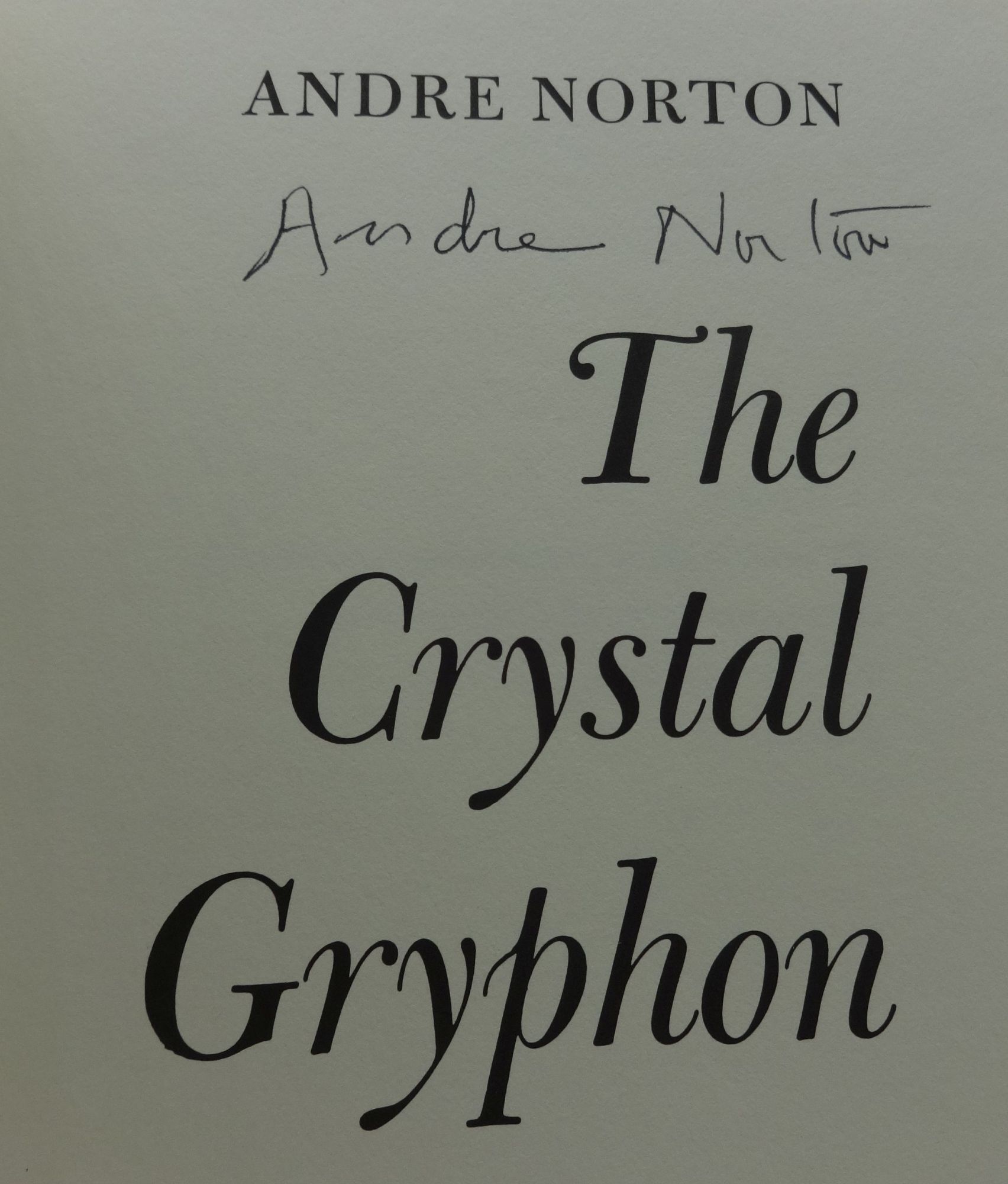 THE CRYSTAL GRYPHON (SIGNED) by Andre Norton: Fine (1972) Signed by ...