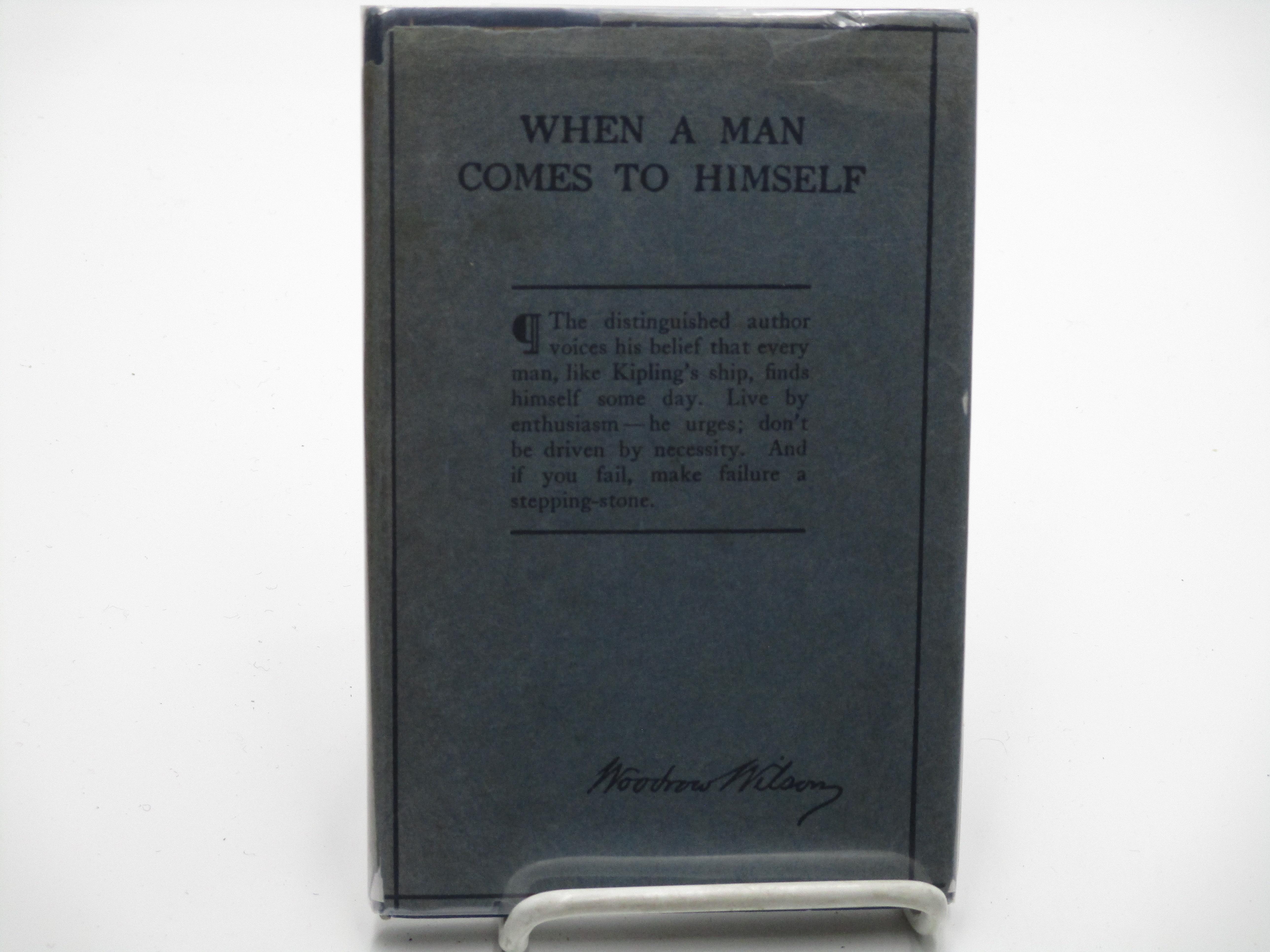 When A Man Comes To Himself By Wilson Woodrow 1915 Zephyr Books