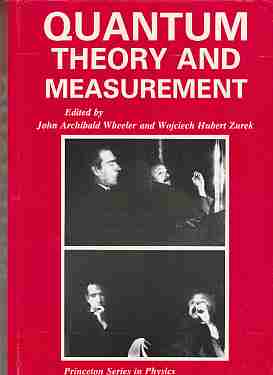 Quantum Theory and Measurement by Wheeler, John Archibald & Wojciech ...