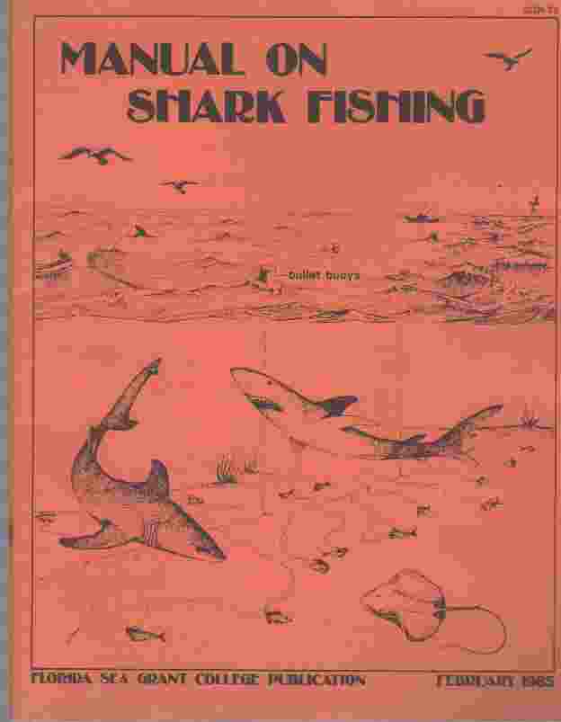 Manual on Shark Fishing by Otwell, W. Steven & Frank J. Lawlor III ...