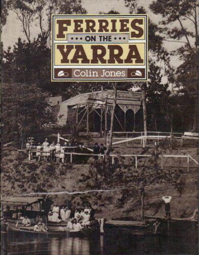 FERRIES ON THE YARRA by Colin Jones: Very Good Hardcover (1981) First ...