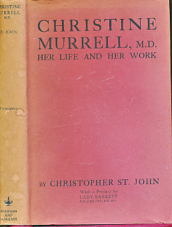 Christine Murrell, MD. Her Life and Her Work by St John, Christopher ...
