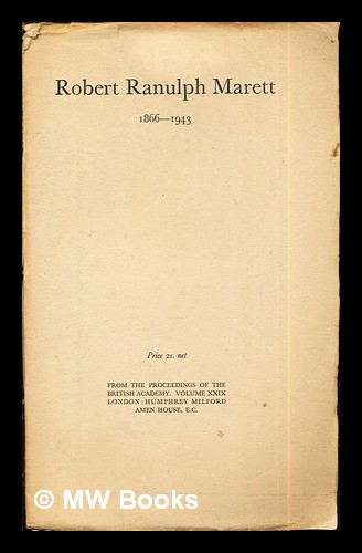 Robert Ranulph Marett: 1866-1943 by Rose, H. J. Proceedings of the ...