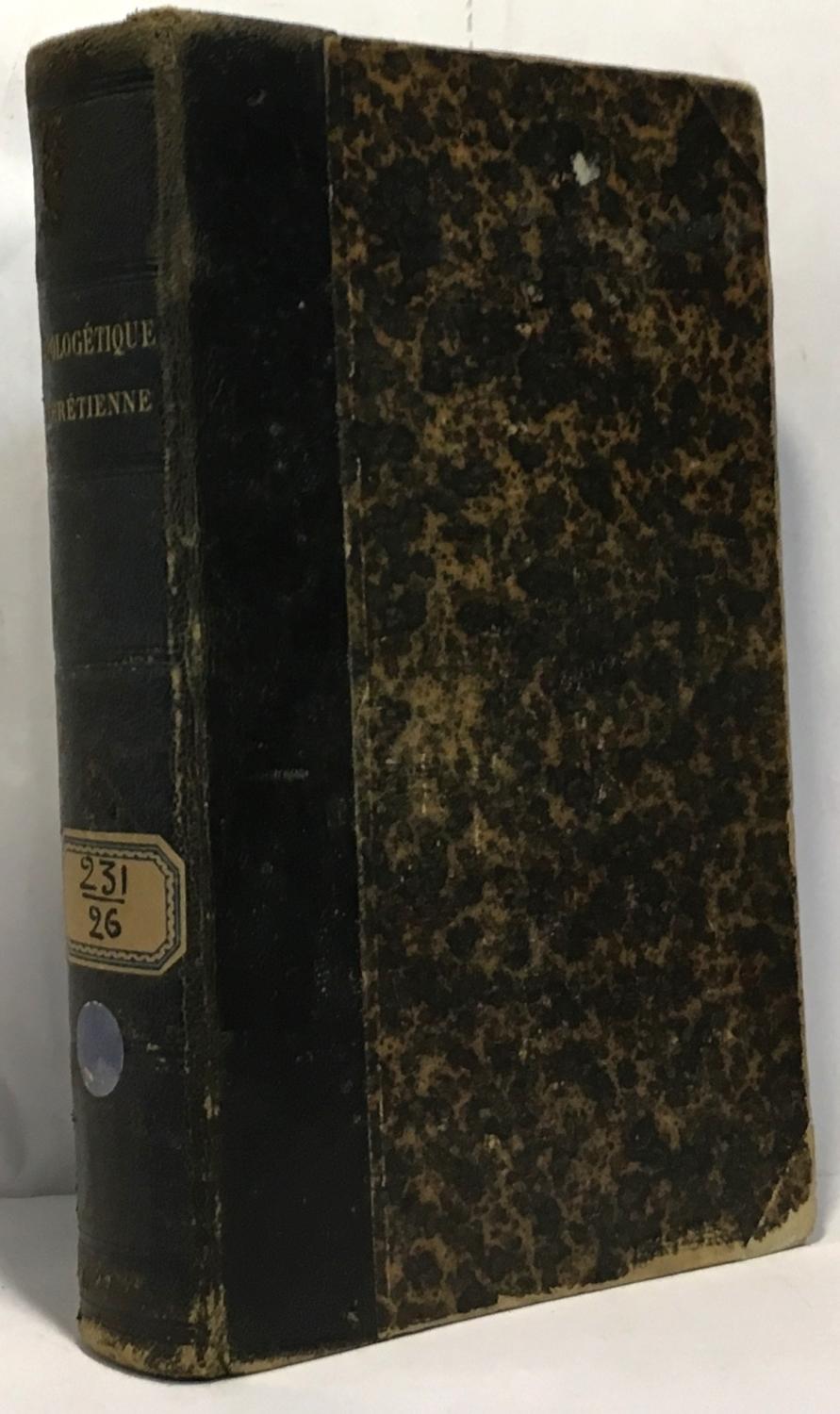 Apologétique Chrétienne 1ere partie préparation à la religion révélée ...