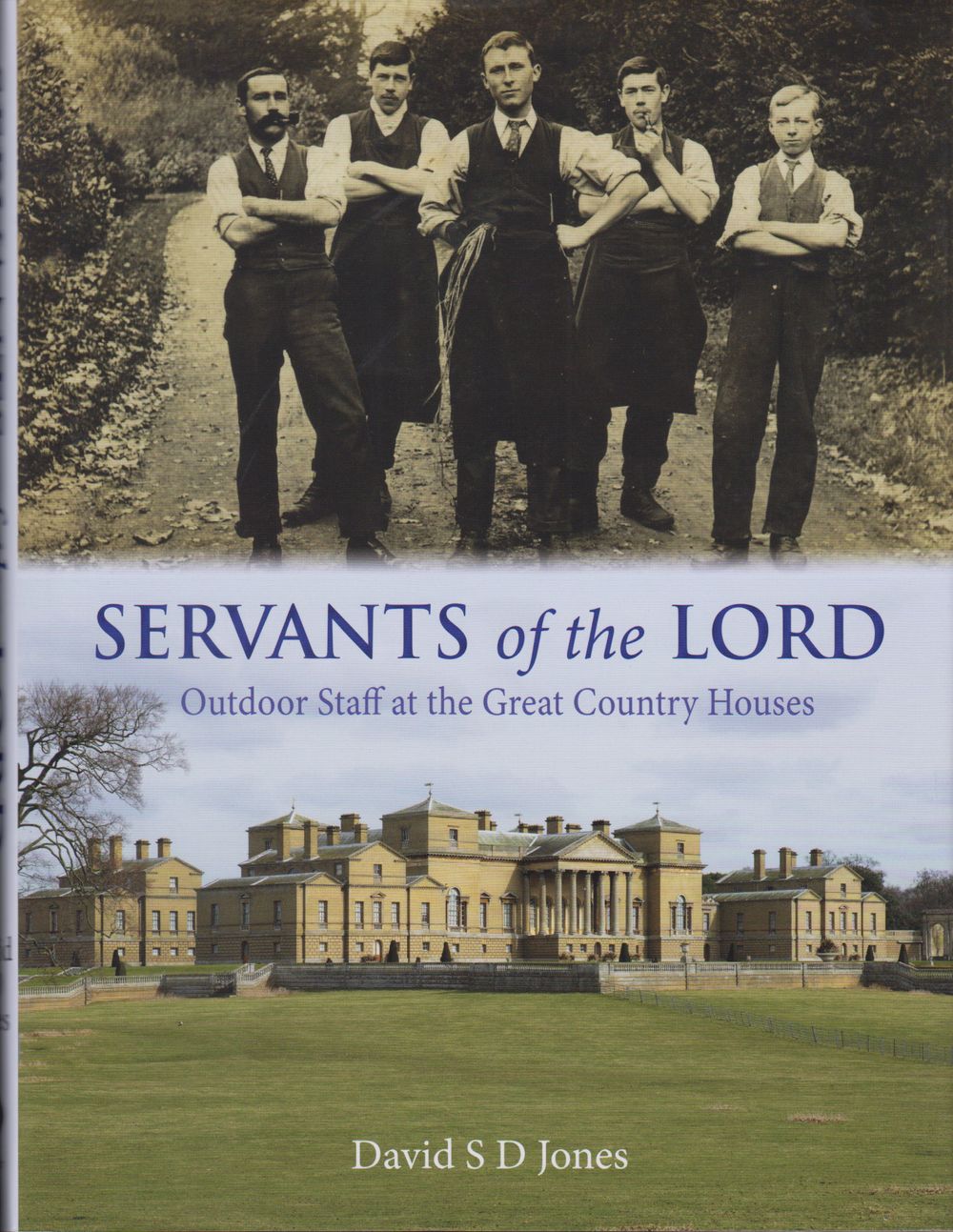 SERVANTS OF THE LORD: OUTDOOR STAFF AT THE GREAT COUNTRY HOUSES. By ...