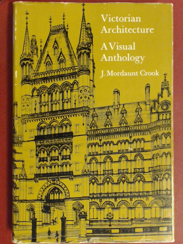 Victorian Architecture. A visual anthology. by Crook, J. Mordaunt ...