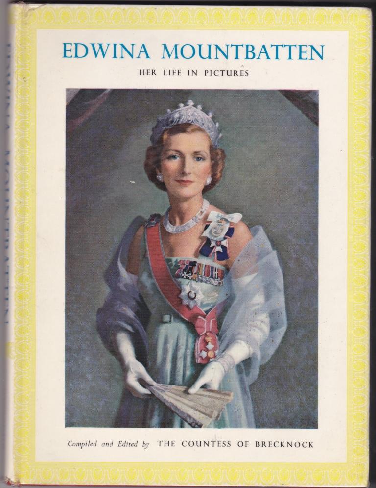Edwina Mountbatten; Her life in pictures von Brecknock, Countess of ...
