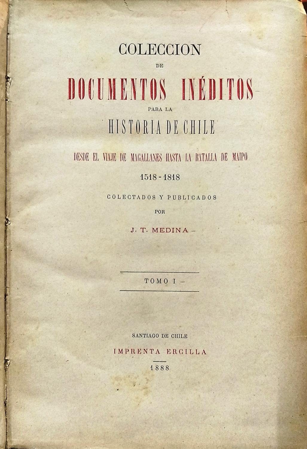 Colección de Documentos Inéditos para la Historia de Chile desde el ...