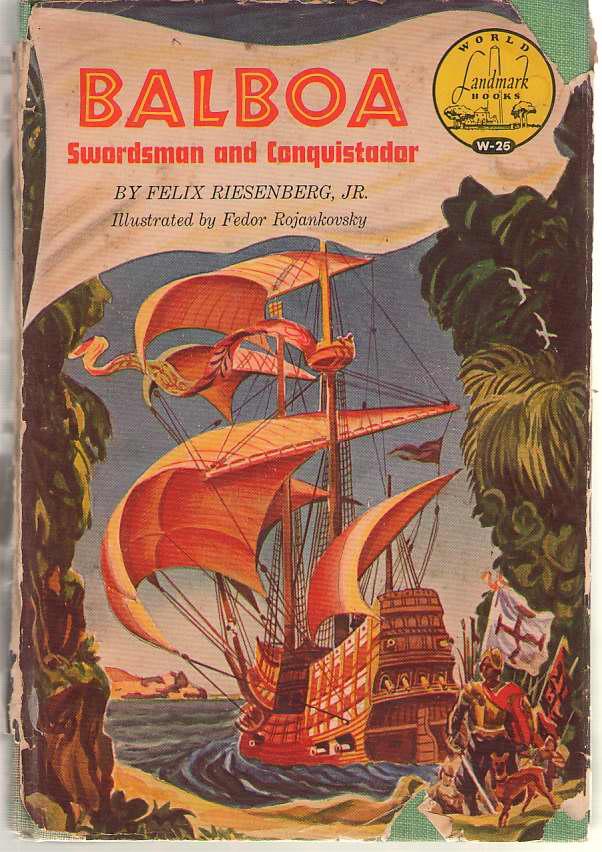 Balboa Swordsman and Conquistador by Riesenberg, Felix Jr.: Very Good ...