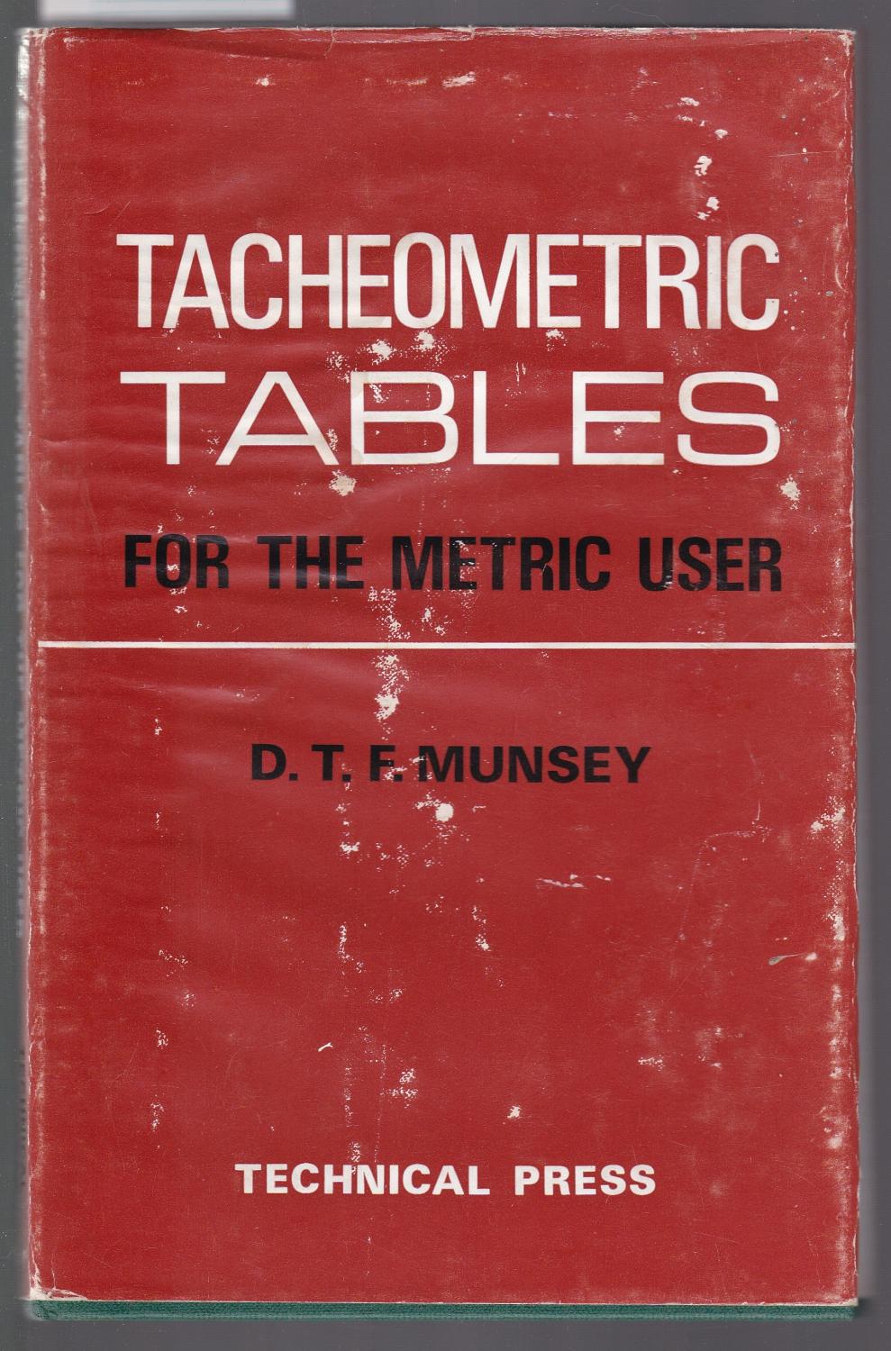 Tacheometric Tables for the Metric User by Munsey, D. T. F.: Fine Hard ...