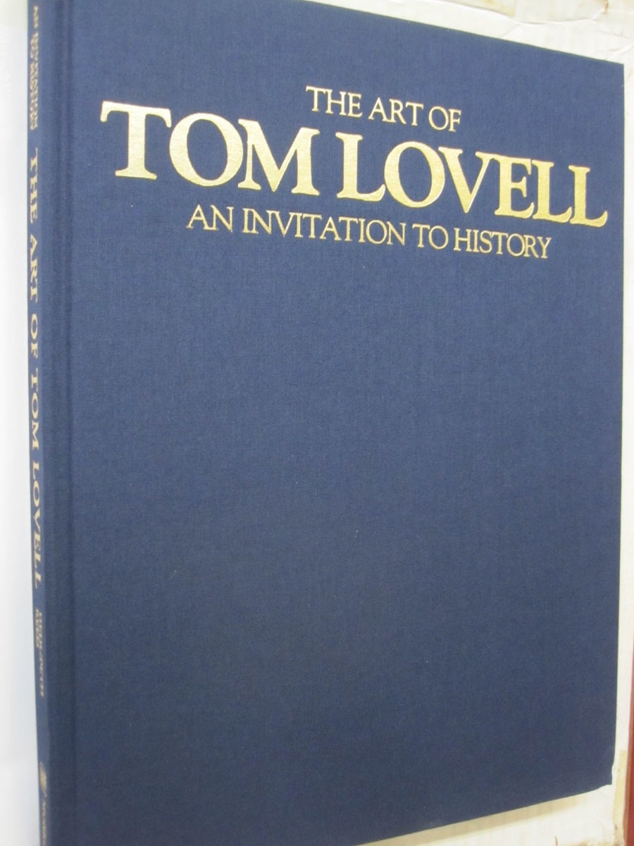 The Art of Tom Lovell: An Invitation to History by Don; Reed, Walt ...