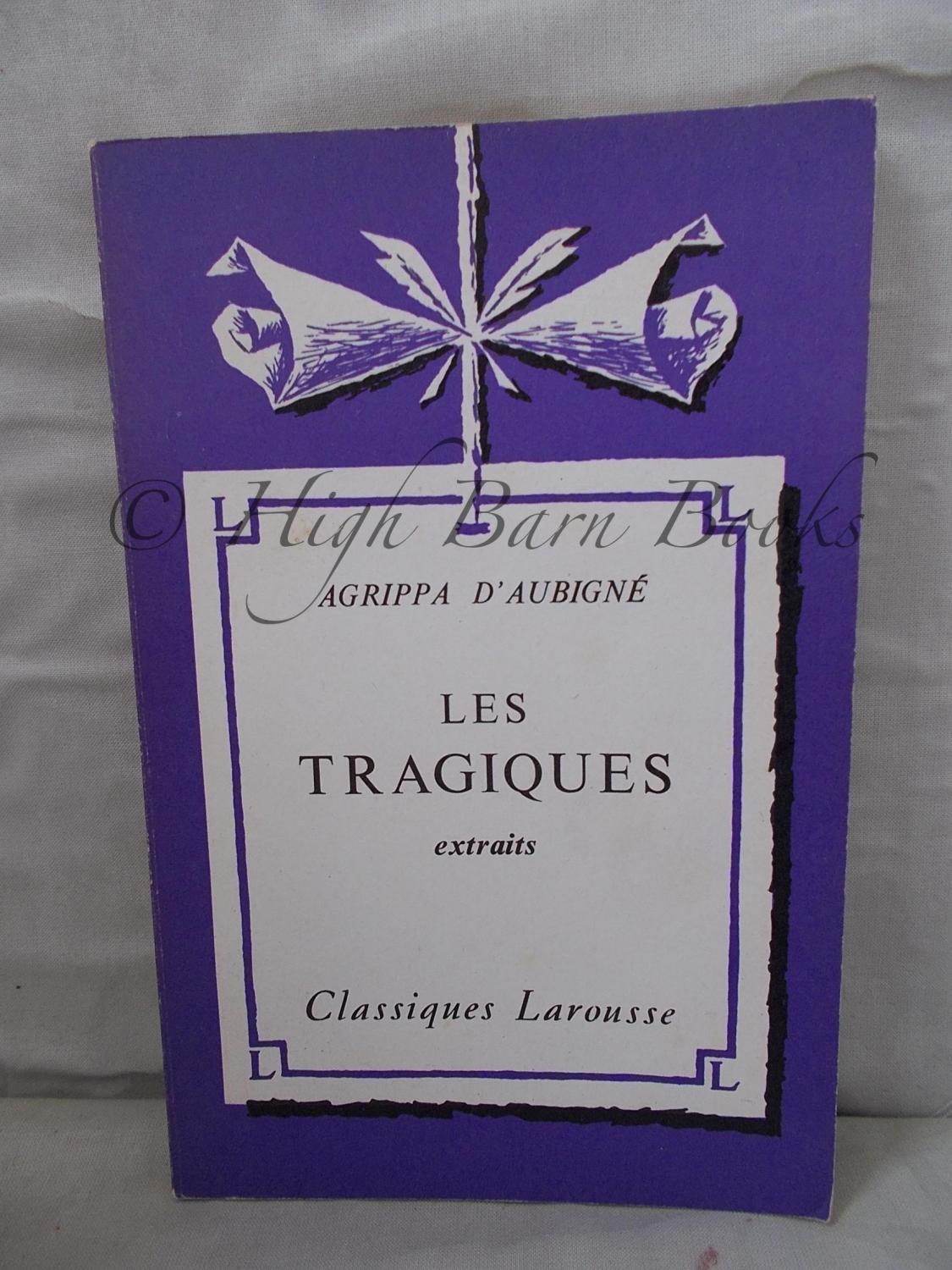 Agrippa D'Aubigne: Les Tragiques Extraits par Bardon, Henry (ed ...