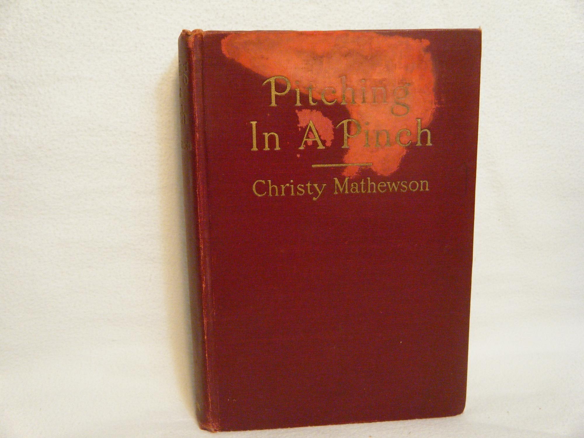 Pitching in a Pinch by Mathewson, Christy: Good Hardcover (1912) First ...