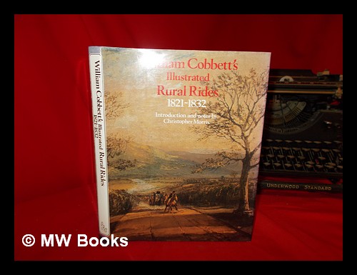 Selections from William Cobbett's illustrated Rural rides 1821-1832 ...