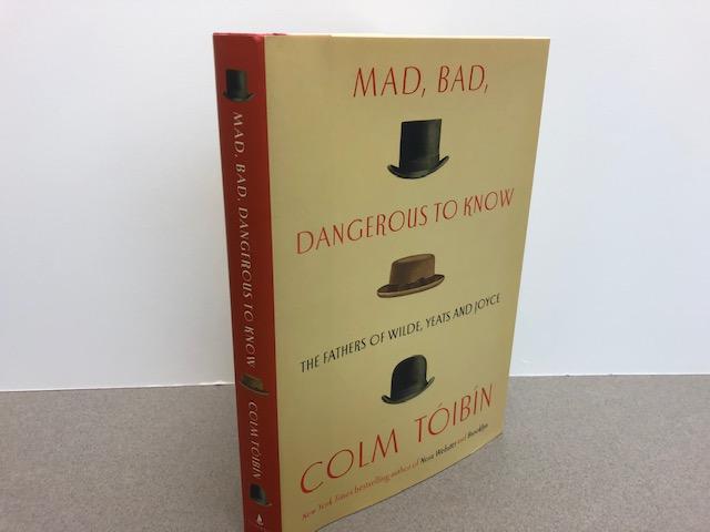 MAD , BAD , DANGEROUS TO KNOW : The Fathers of Wilde, Yeats and Joyce ...