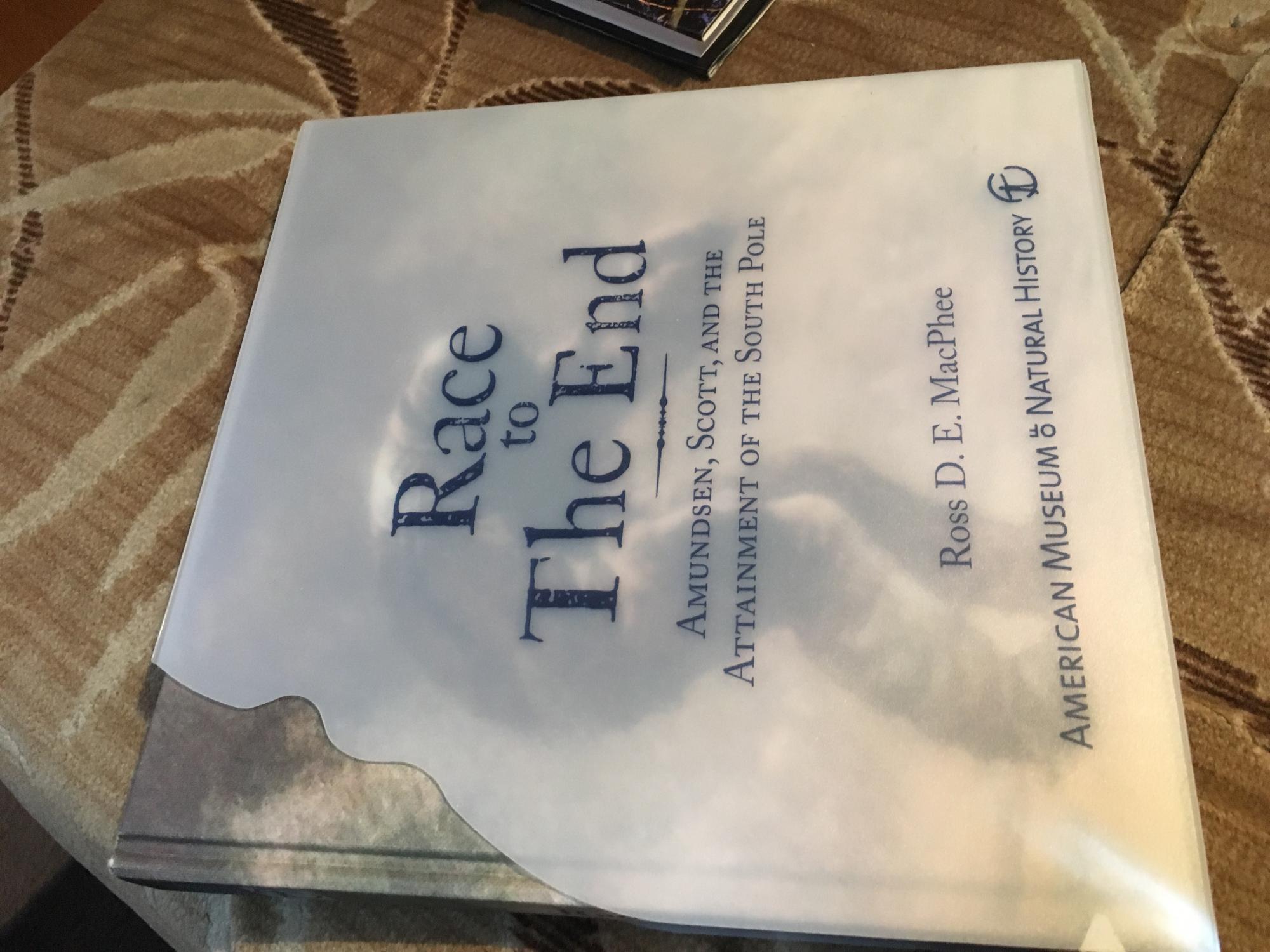 Race to The End: Amundsen, Scott, and the Attainment of the South Pole ...