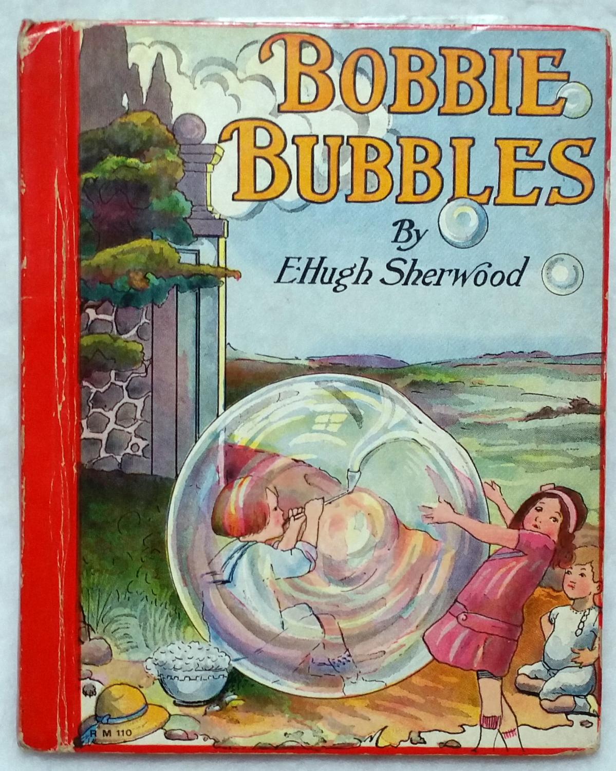 Bobbie Bubbles by Sherwood, E. Hugh and Maud Gridley Budlong: Good+ ...