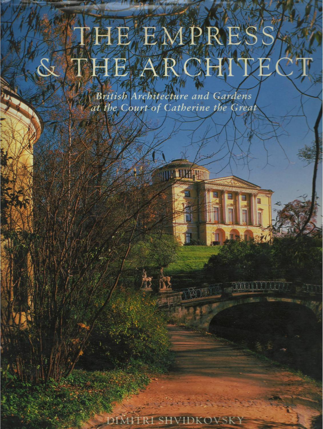 The Empress and the Architect: British Architecture and Gardens at the ...