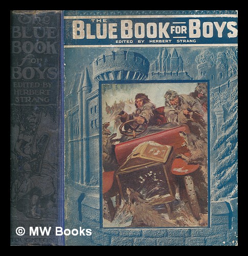 The Blue Book for Boys. Edited by H. Strang. [With illustrations.] by ...