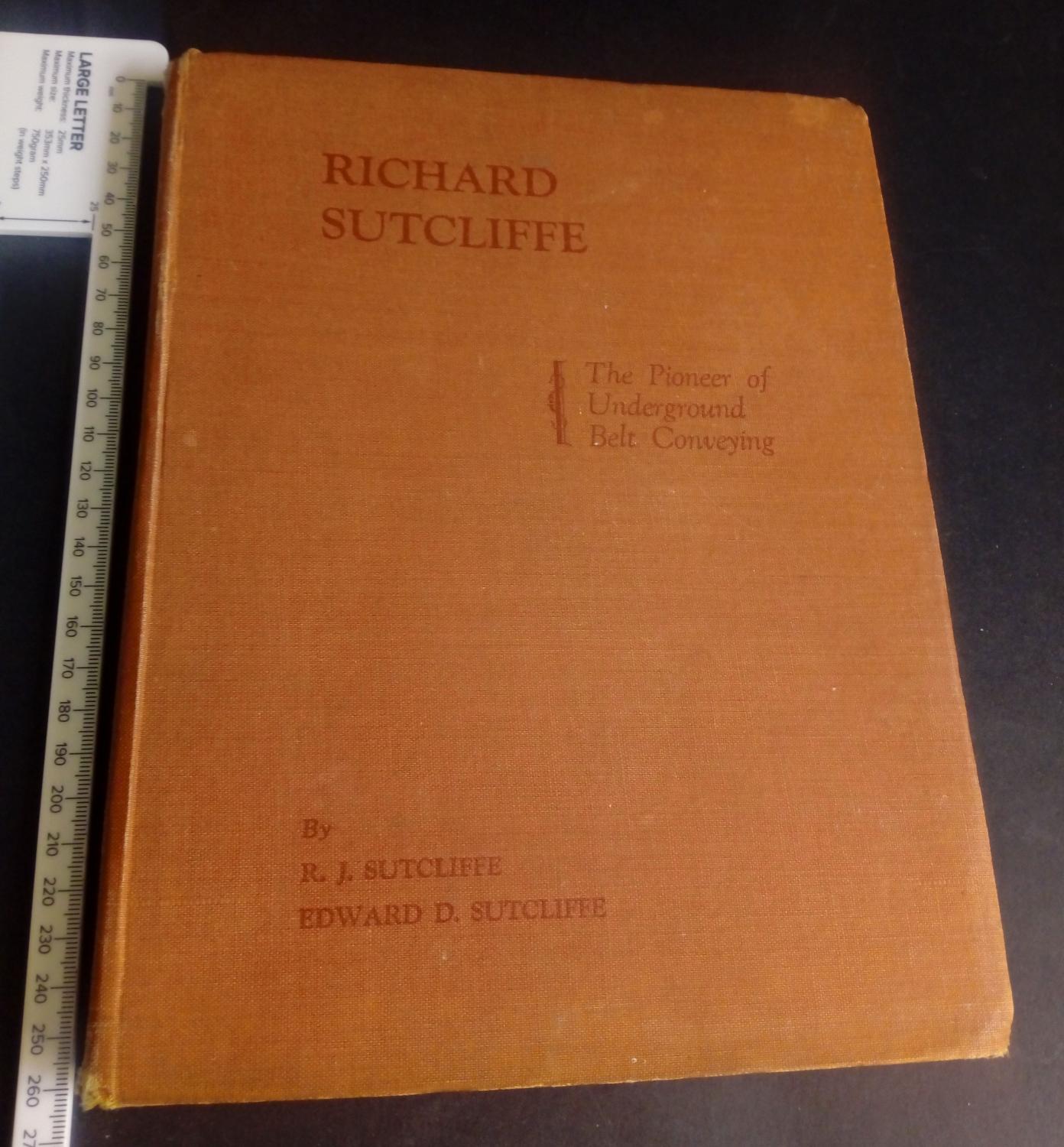 Richard Sutcliffe The Pioneer of Underground Belt Conveying by ...